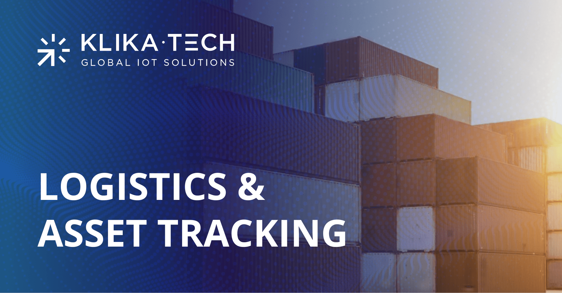 Logistic & asset tracking - Klika Tech