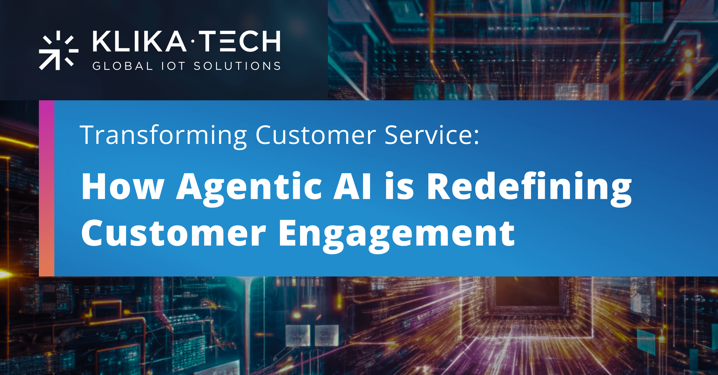 Agentic Ai Future Of Customer Service | Blog | Klika Tech