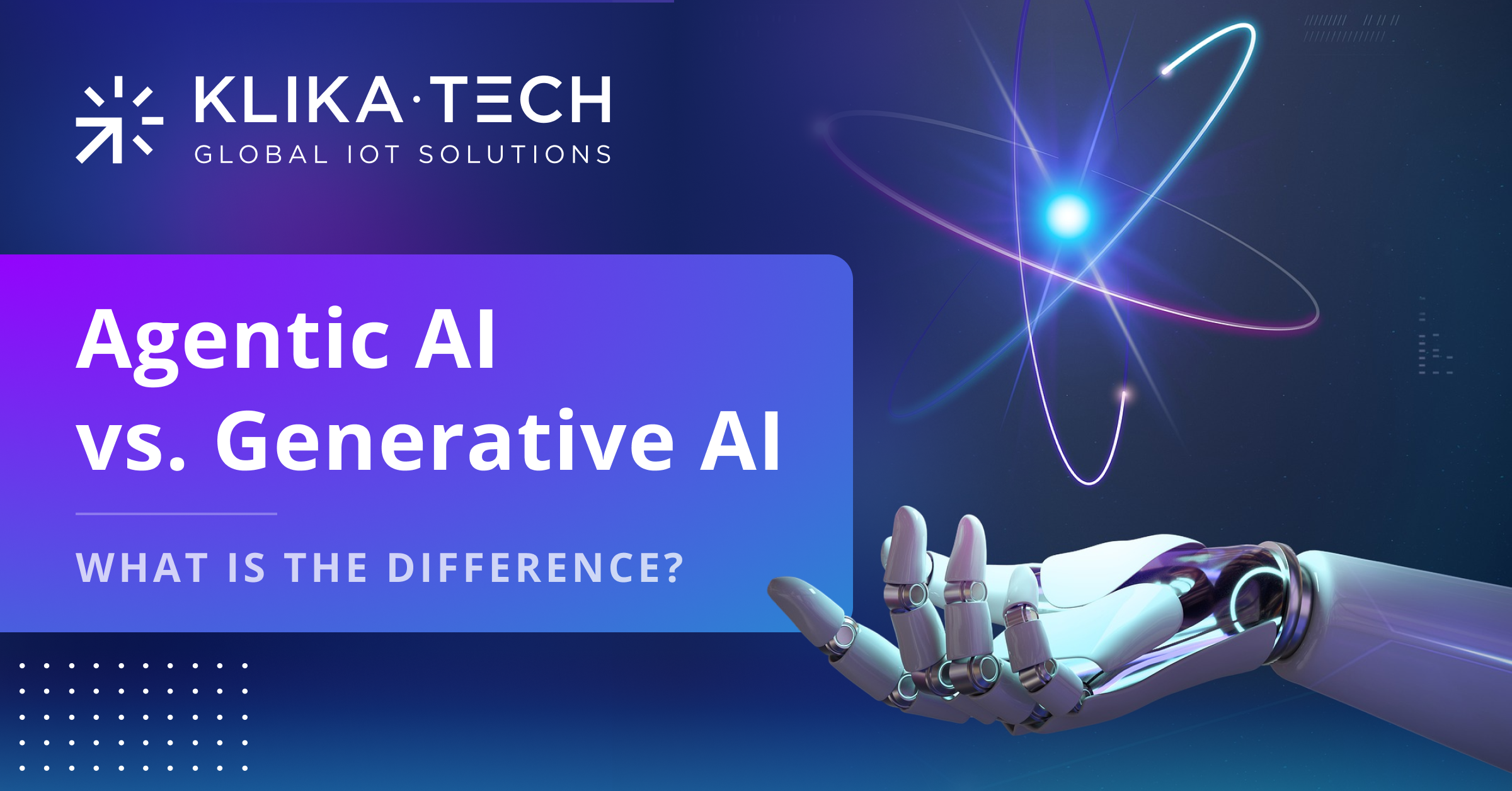Agenticai Vs Genai | Blog | Klika Tech