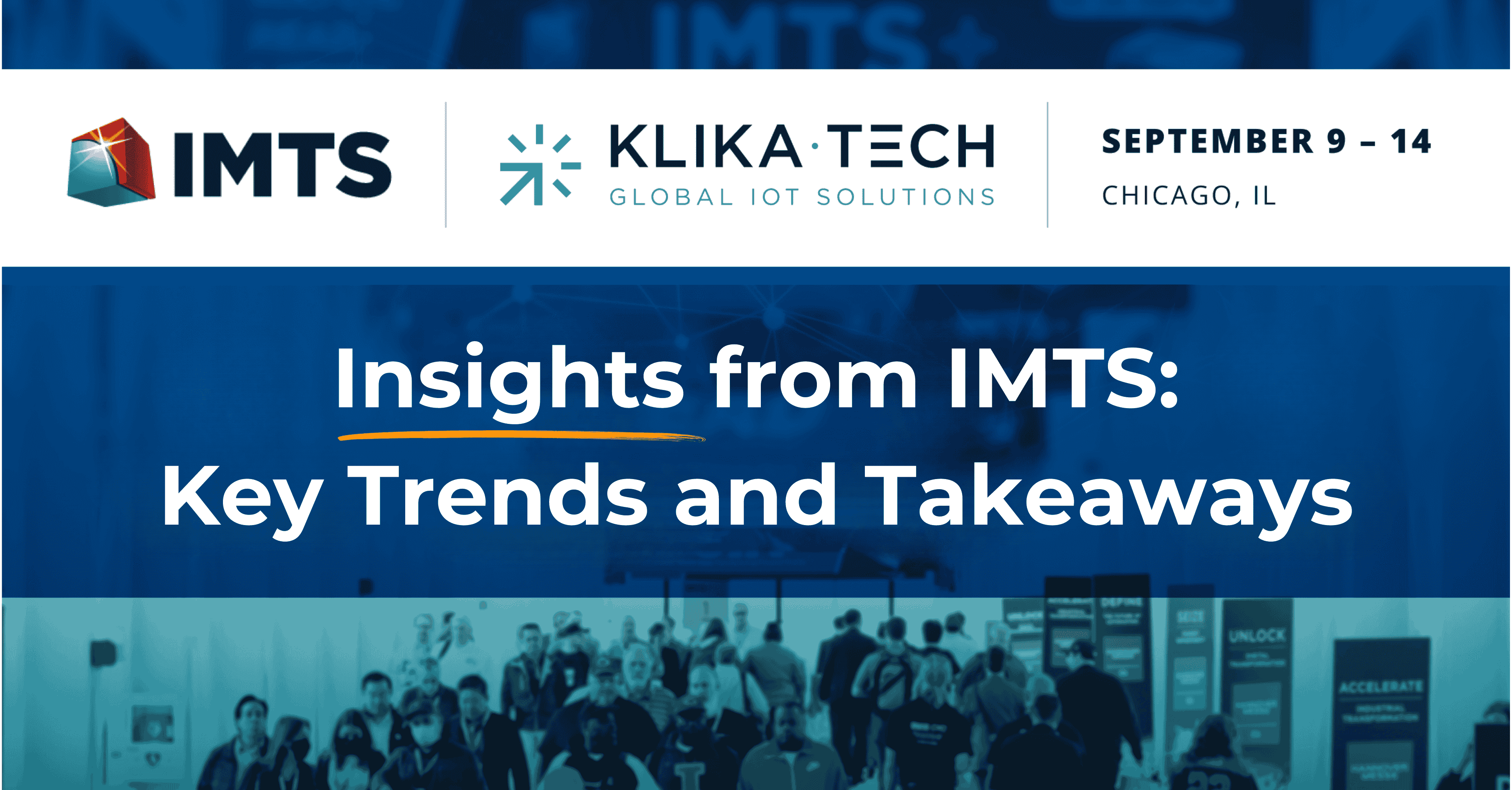 Key Trends And Takeaways Imts | Blog | Klika Tech
