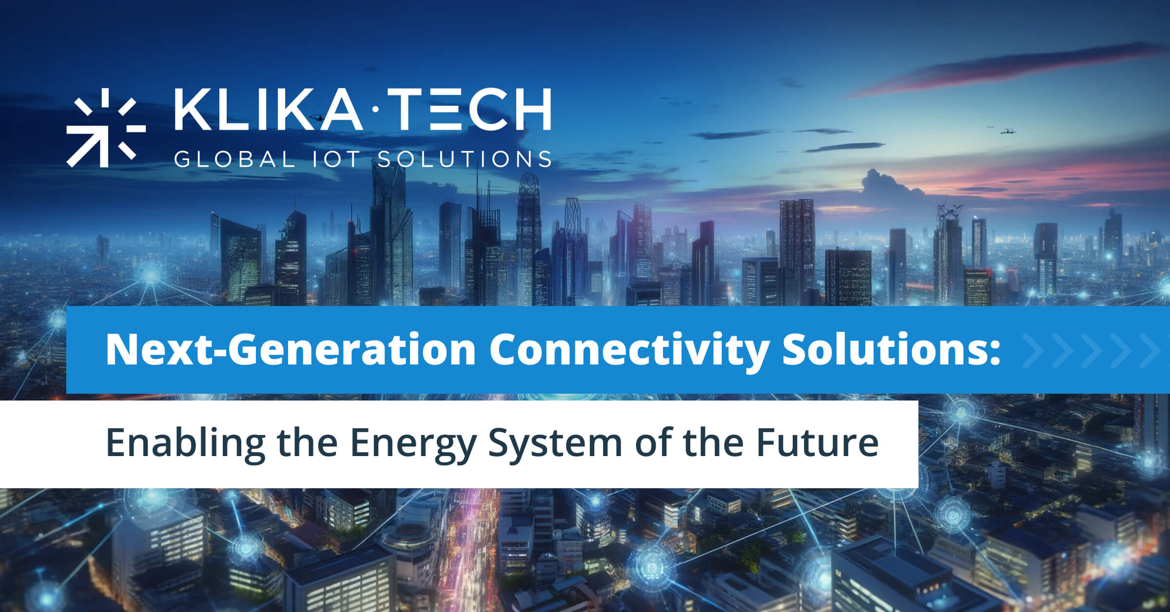 Next Generation Connectivity Solutions Enabling Energy Solutions Guest Blog Kyle Jones | Blog ...